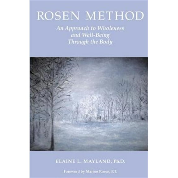 Rosen Method: An Approach to Wholeness and Well-Being Through the Body - Walmart.com