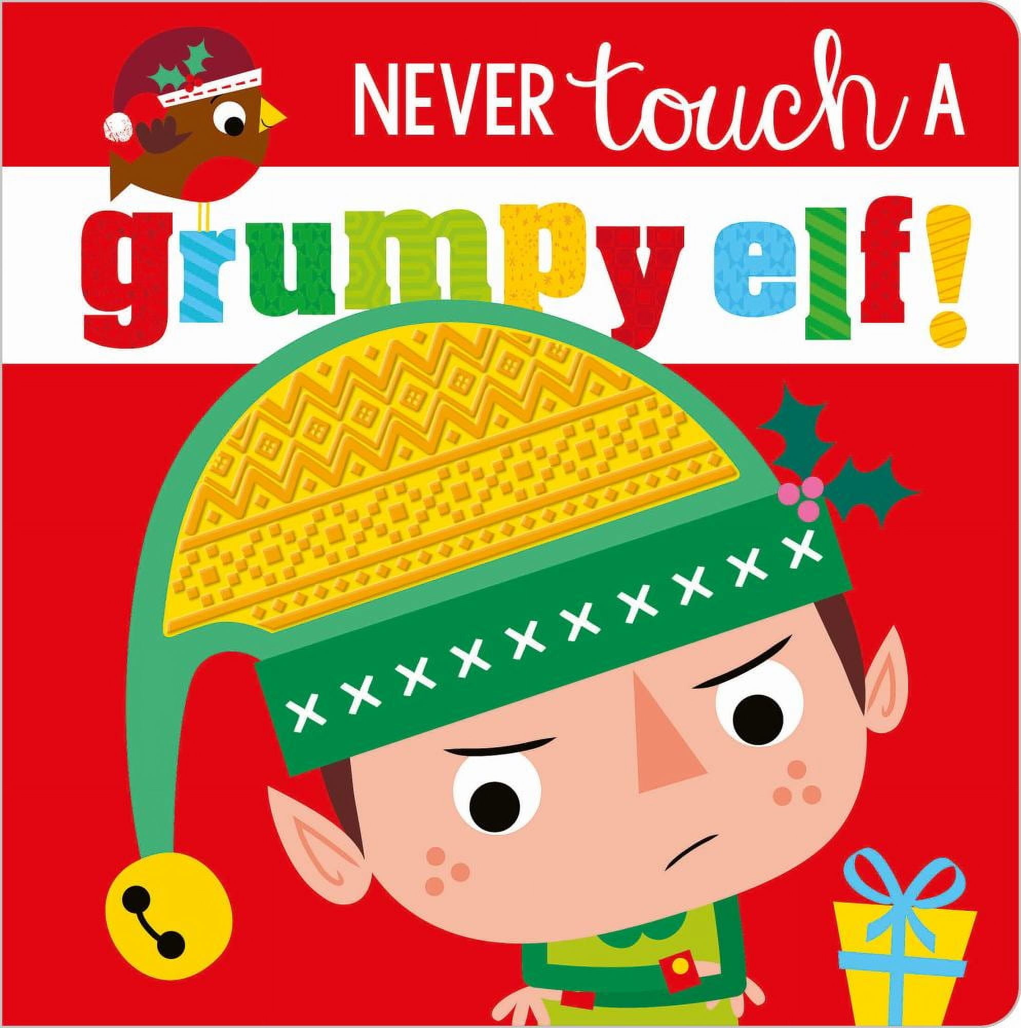 Rosie Greening: Never Touch a Grumpy Elf! (Board Book) - Walmart.com