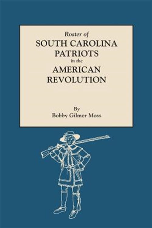 Roster of South Carolina Patriots in the American Revolution (Hardcover ...