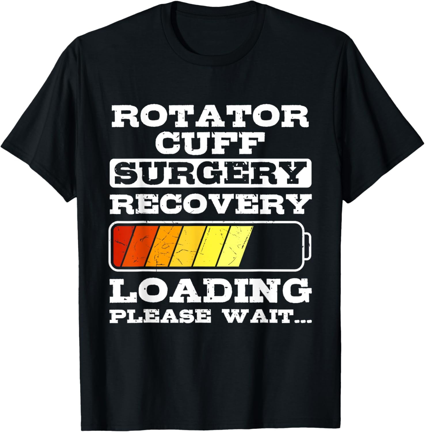 Rotator Cuff Surgery Recovery Loading Funny Get Well Post-Op T-Shirt ...