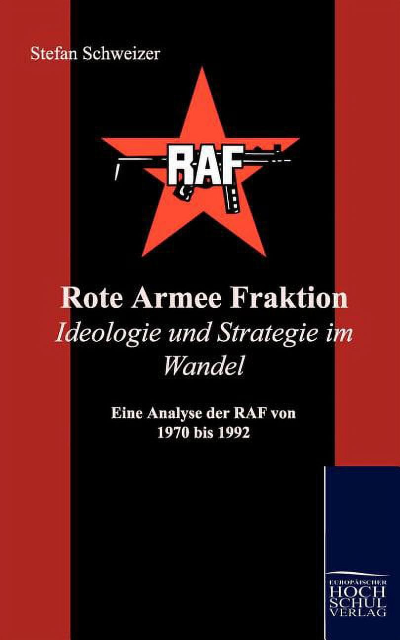 Rote Armee Fraktion Ideologie Und Strategie Im Wandel : Eine Analyse ...