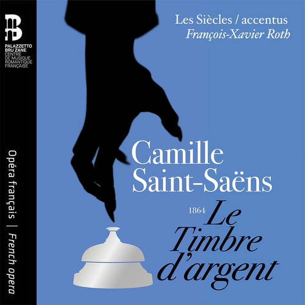 Roth Les Siècles Accentus - Le Timbre D'argent - Music & Performance ...