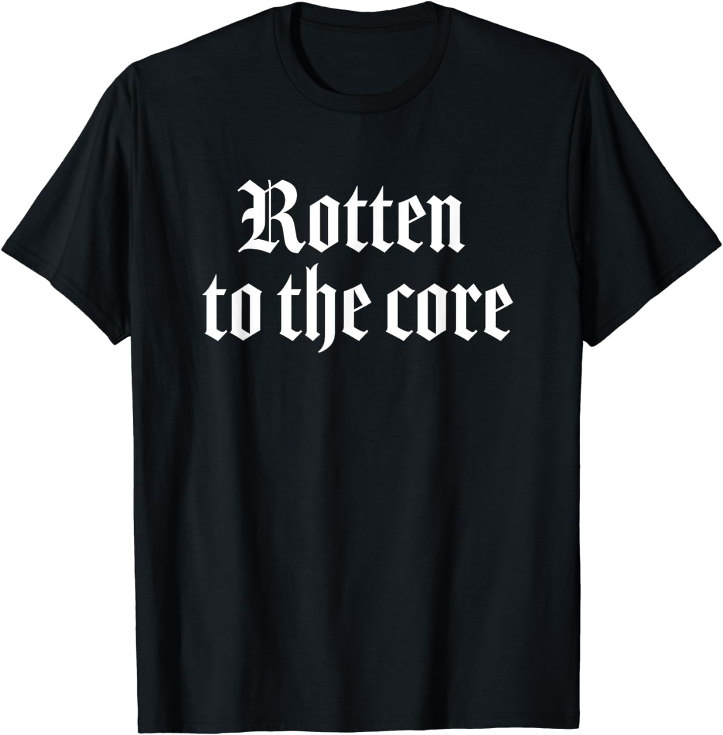 Rotten To The Core Fierce Font Punk Goth Shirt - Walmart.com