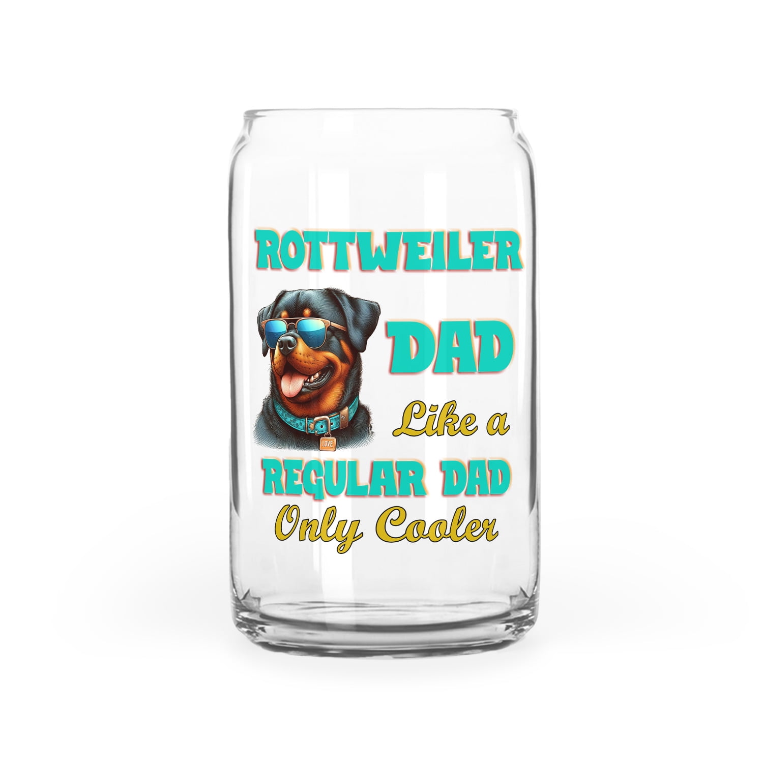 Rottweiler Dad Like a Regular Dad Only Cooler Happy Father's Day 16oz ...