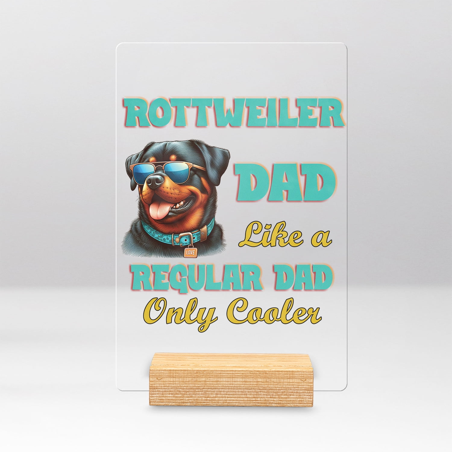 Rottweiler Dad Like a Regular Dad Only Cooler Happy Father's Day ...