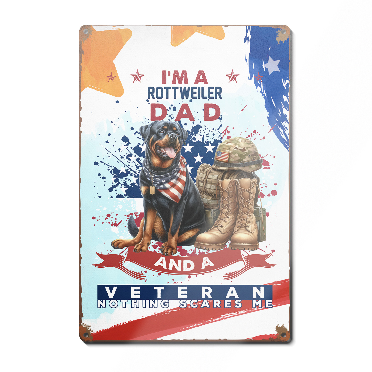I'm a Rottweiler Dad and a Veteran, Nothing Scares me Happy Father's ...