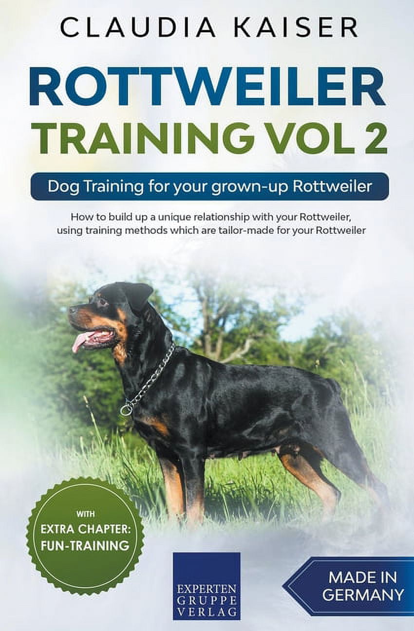 Rottweiler Training Vol 2 - Dog Training for Your Grown-up Rottweiler ...
