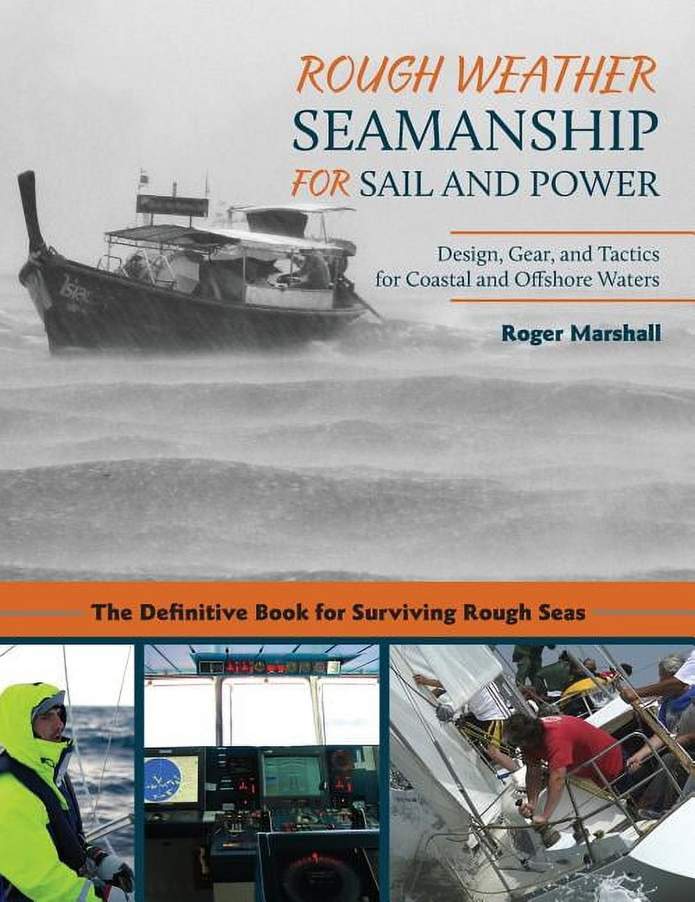 Rough Weather Seamanship for Sail and Power: Design, Gear, and Tactics ...