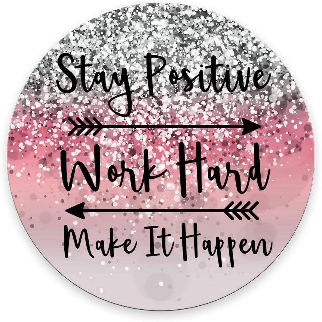 Round Gaming Mouse Pad Custom, Stay Positive Work Hard and Make It ...