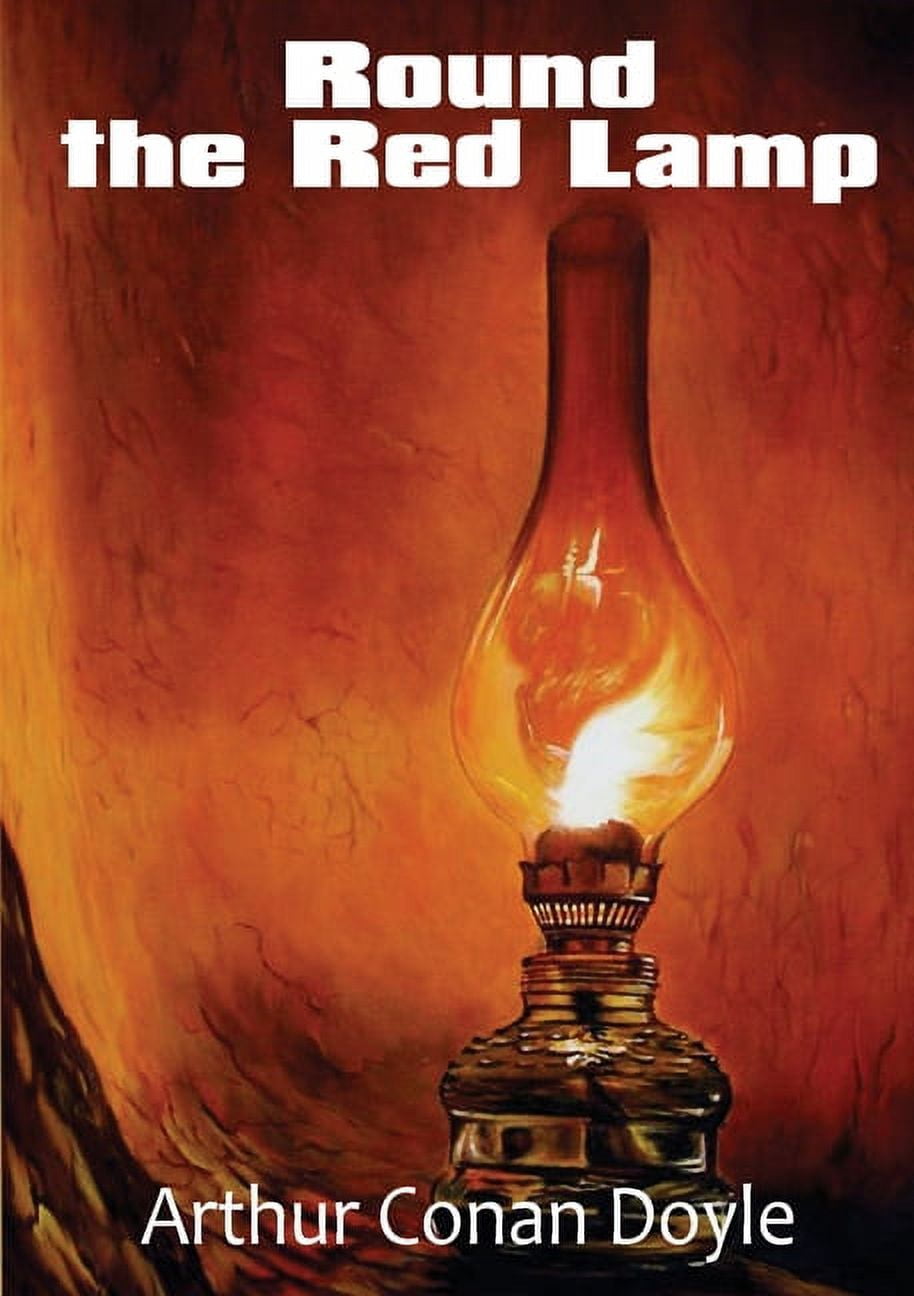 Round the Red Lamp: a volume collecting 15 short stories written by ...
