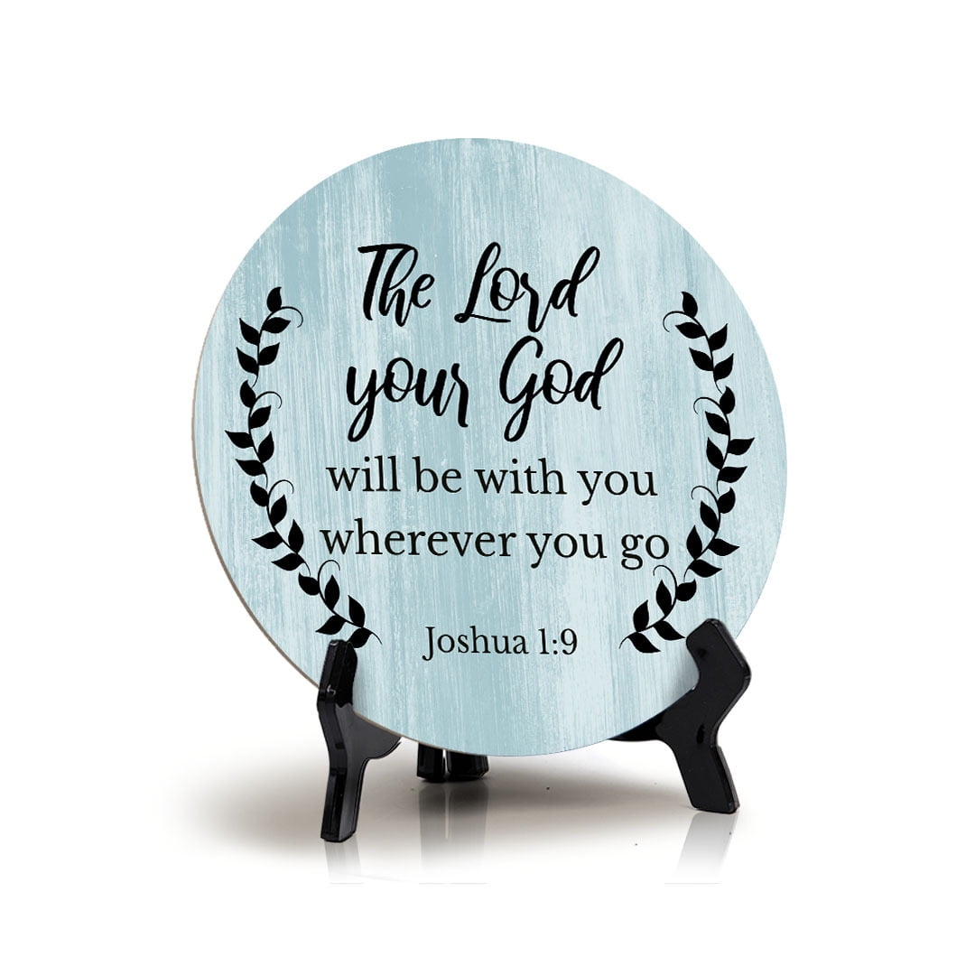 Round The Lord Your God Will Be With You Wherever You Go Joshua 1:9 ...