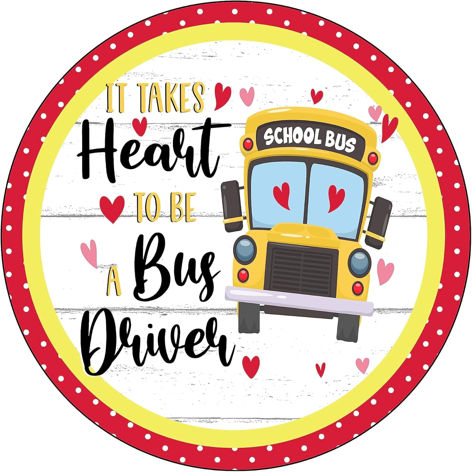Round Vintage wooden sign It Takes Heart To Be A Bus Driver Garland ...