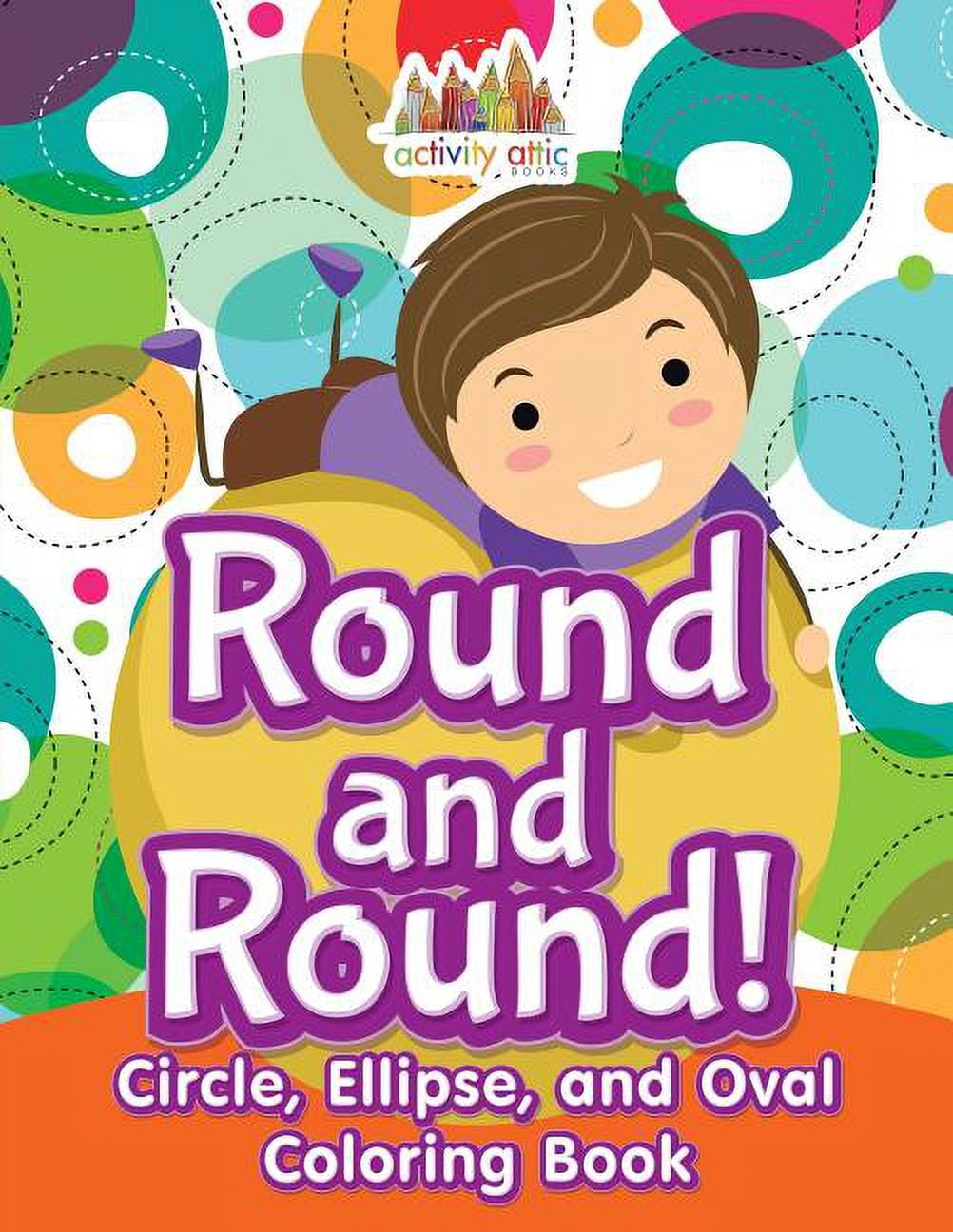 Round and Round! Circle, Ellipse, and Oval Coloring Book (Paperback ...