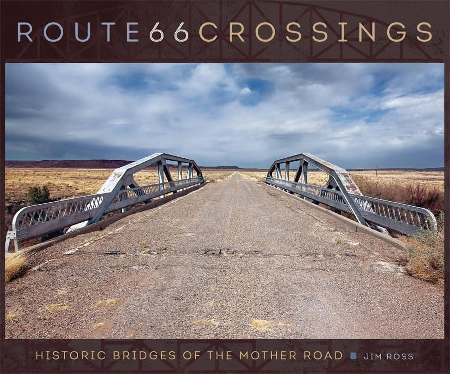 Route 66 Crossings: Historic Bridges of the Mother Road, (Hardcover ...