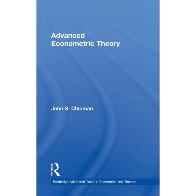 Routledge Advanced Texts in Economics an Advanced Econometric Theory ...