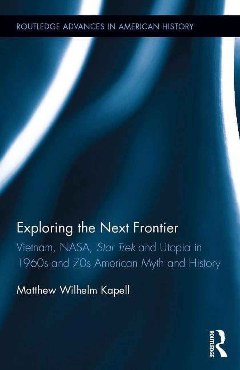 Routledge Advances in American History Exploring the Next Frontier ...