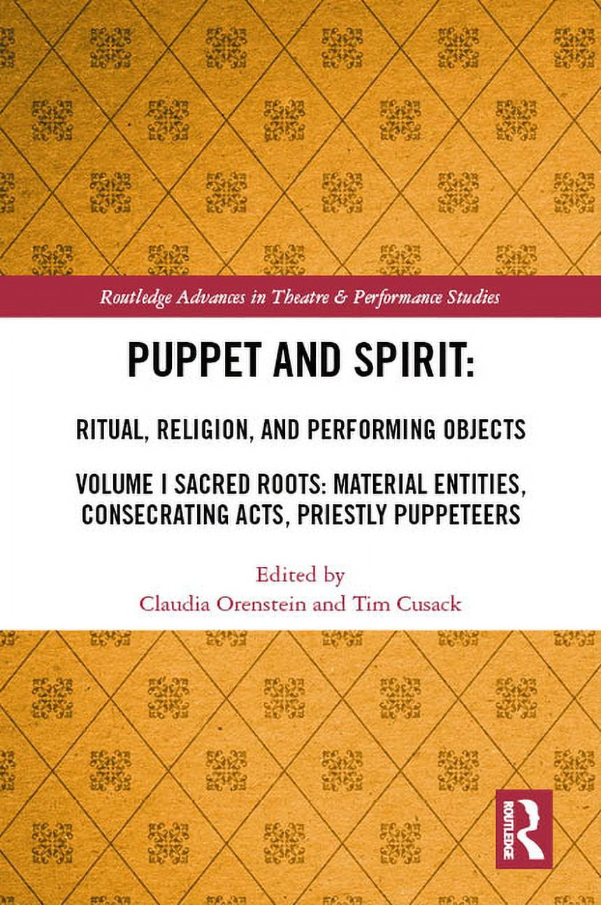 Routledge Advances in Theatre & Performa Puppet and Spirit: Ritual ...