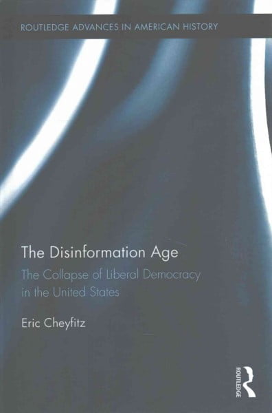 Pre-Owned Routledge Advances in American History The Disinformation Age ...