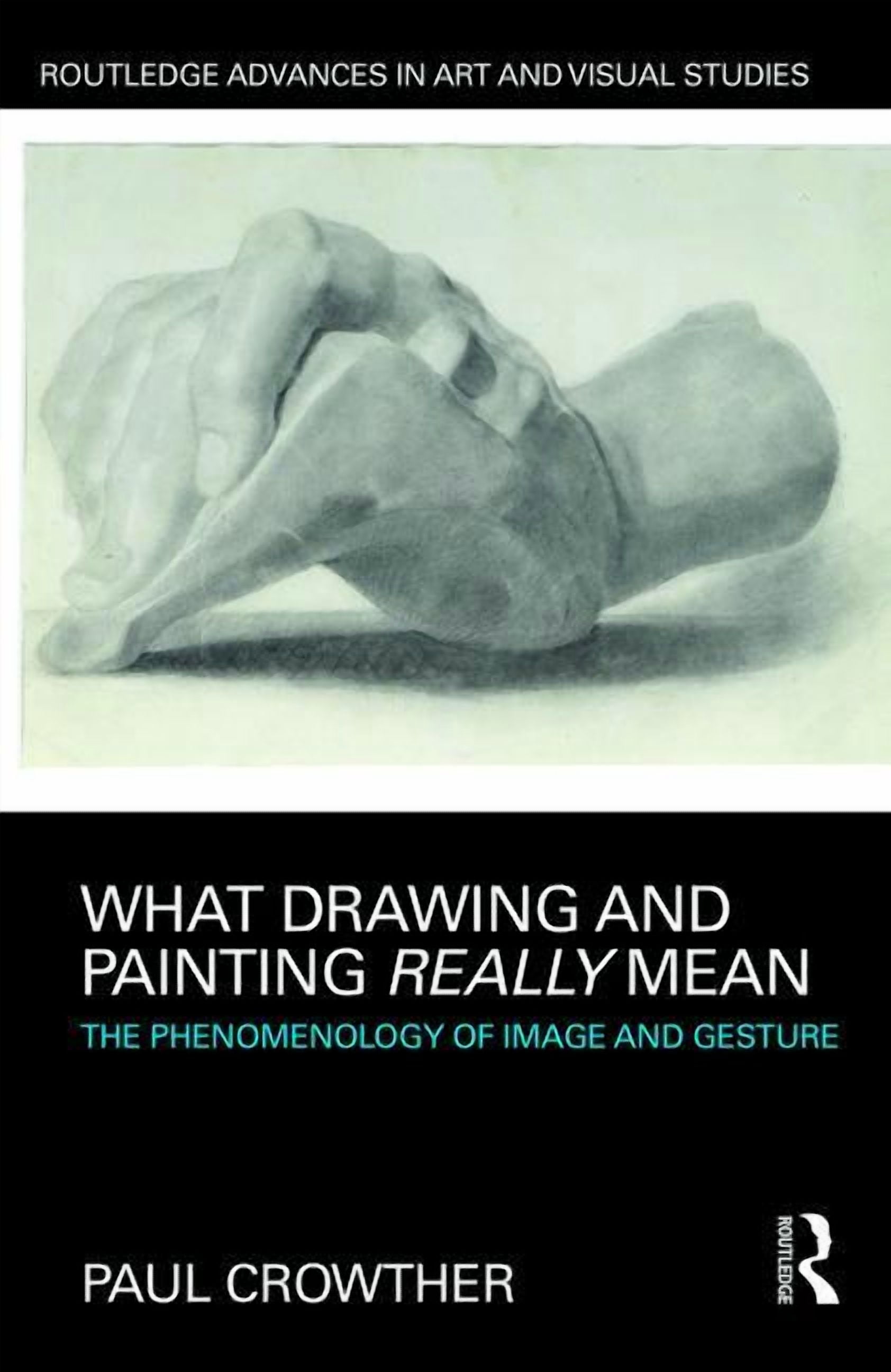 Routledge Advances in Art and Visual Stu What Drawing and Painting ...