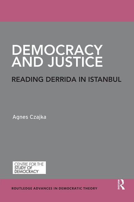 Routledge Advances in Democratic Theory Democracy and Justice: Reading ...