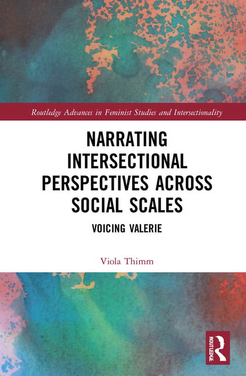 Routledge Advances in Feminist Studies a Narrating Intersectional Perspectives Across Social ...