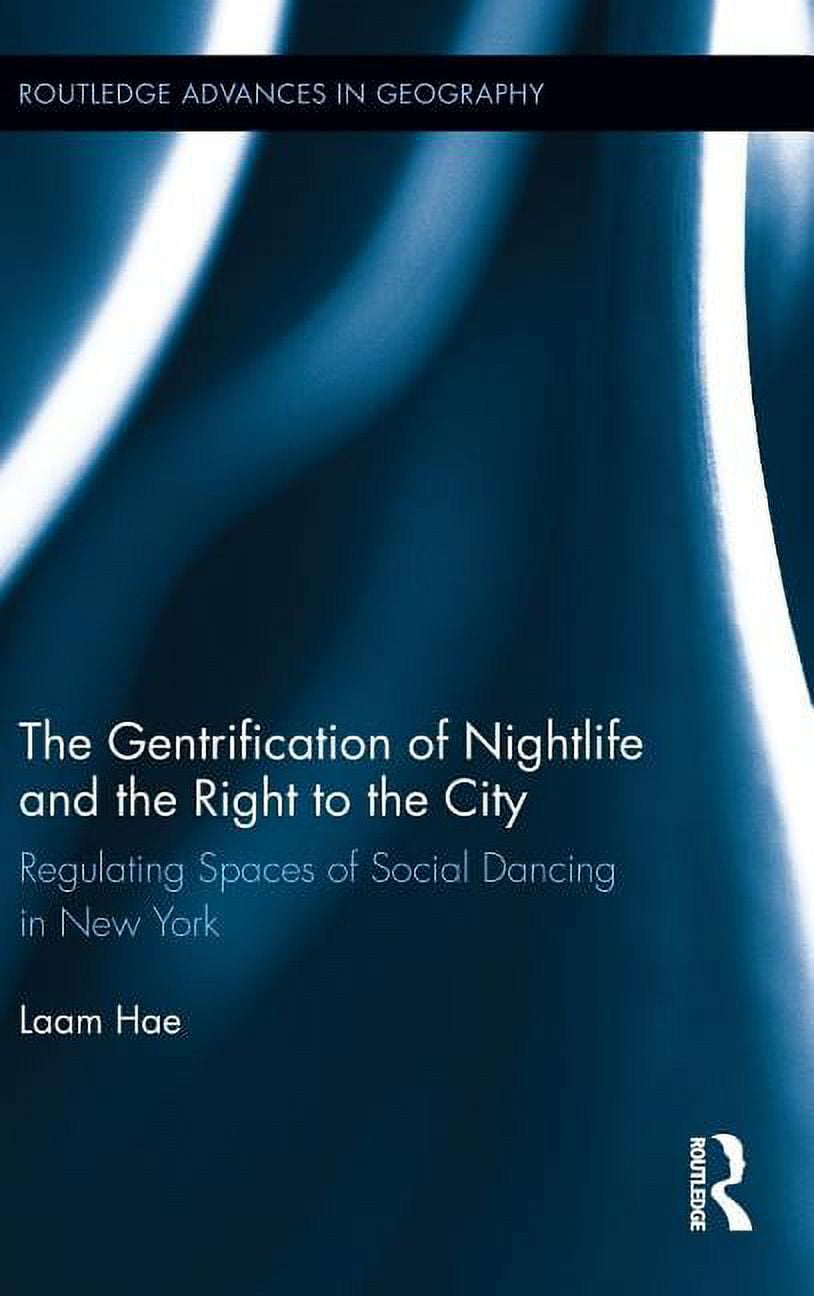 Routledge Advances in Geography The Gentrification of Nightlife and the ...
