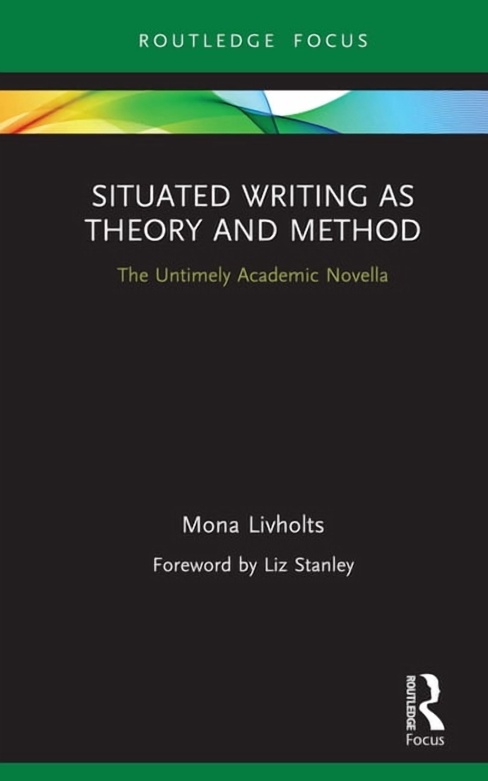 Routledge Advances in Research Methods Situated Writing as Theory and ...