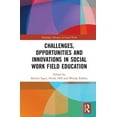 Routledge Advances in Social Work Challenges, Opportunities and ...