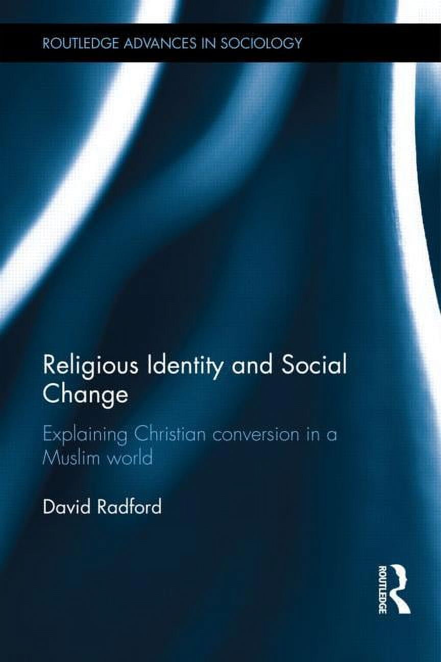 Routledge Advances in Sociology Religious Identity and Social Change ...