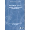 Routledge Advances in Theatre & Performa Ethical Agility in Dance ...