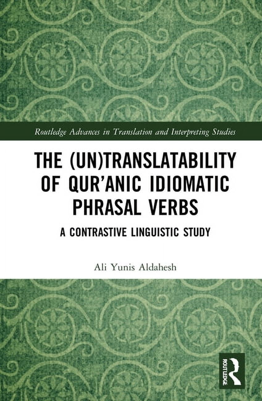 Routledge Advances in Translation and In The (Un)Translatability of Qur ...