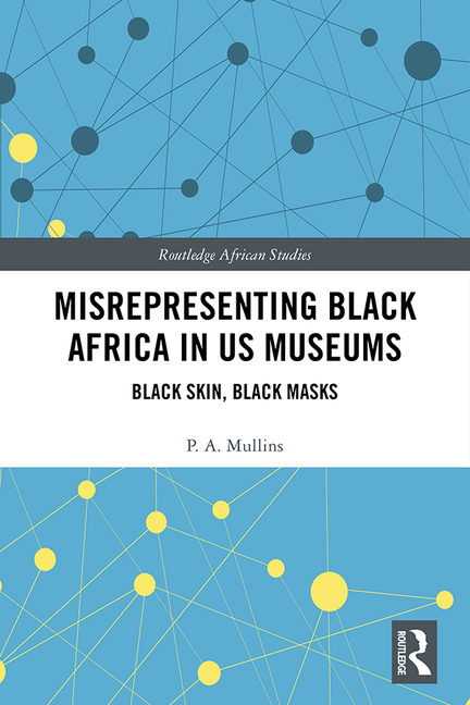Routledge African Studies Misrepresenting Black Africa in U.S. Museums ...