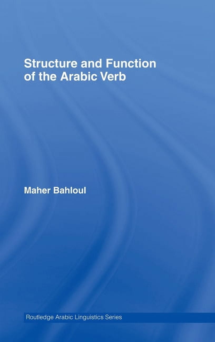 Routledge Arabic Linguistics Structure and Function of the Arabic Verb ...