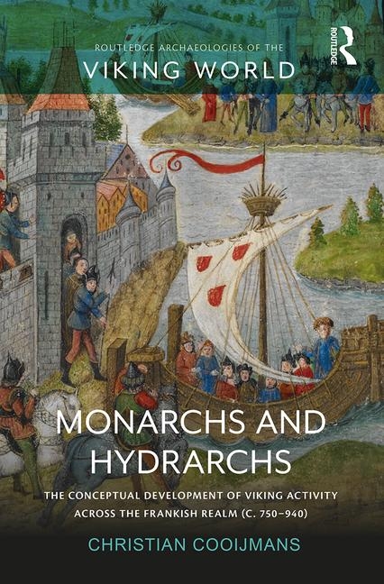 Routledge Archaeologies of the Viking Wo Monarchs and Hydrarchs: The ...