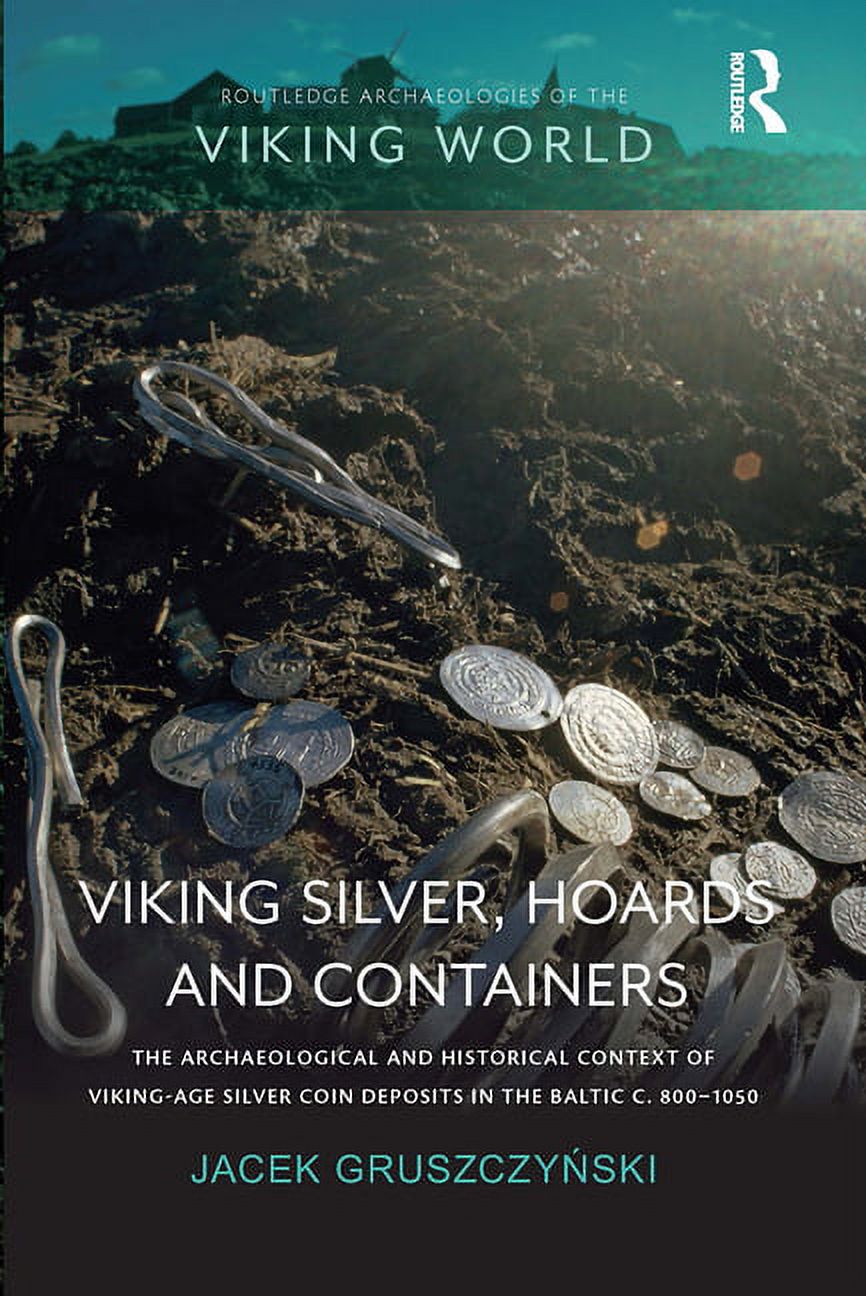 Routledge Archaeologies of the Viking Wo Viking Silver, Hoards and ...