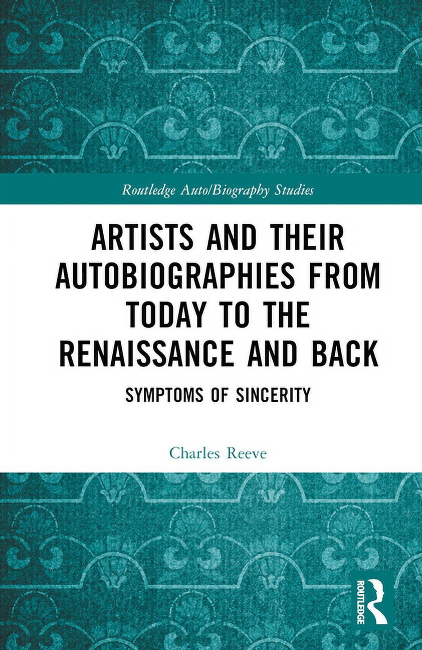 Routledge Auto/Biography Studies Artists and Their Autobiographies from ...