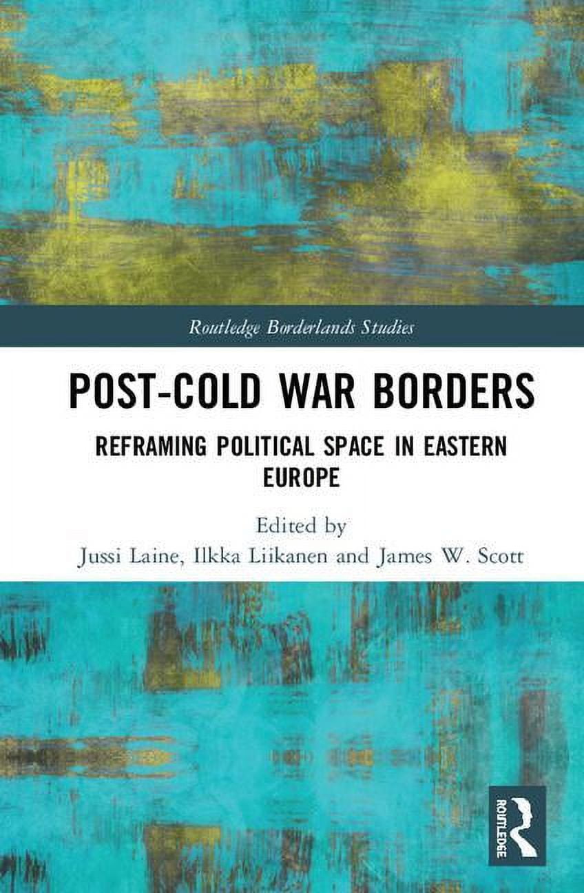 Routledge Borderlands Studies Post-Cold War Borders: Reframing ...
