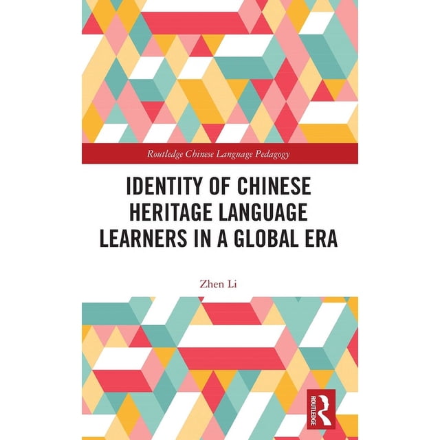 Routledge Chinese Language Pedagogy Identity of Chinese Heritage ...