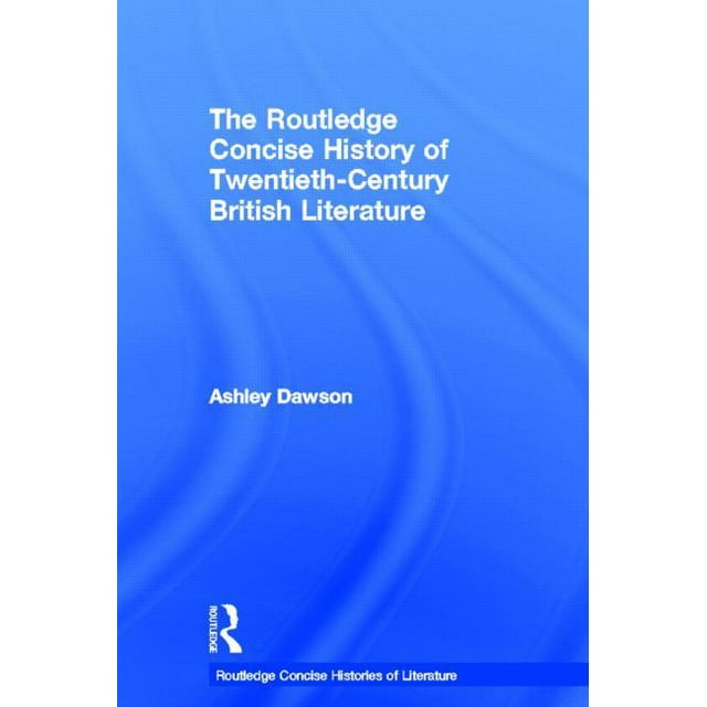 Routledge Concise Histories of Literatur The Routledge Concise History of Twentieth-Century ...