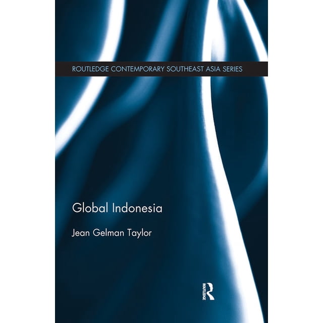 Routledge Contemporary Southeast Asia Global Indonesia, (Paperback ...