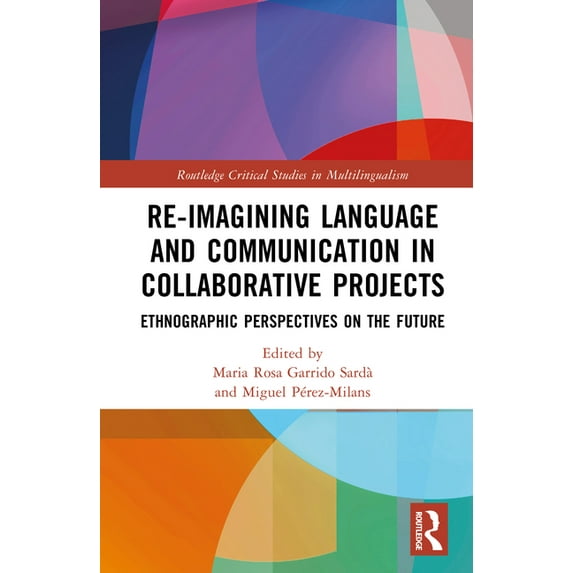 Routledge Critical Studies in Multilingu Re-Imagining Language and ...