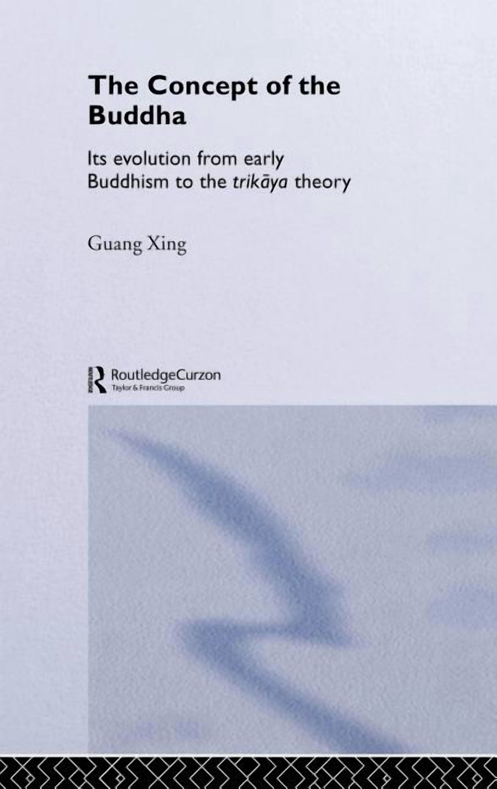 Routledge Critical Studies in Buddhism The Concept of the Buddha: Its ...