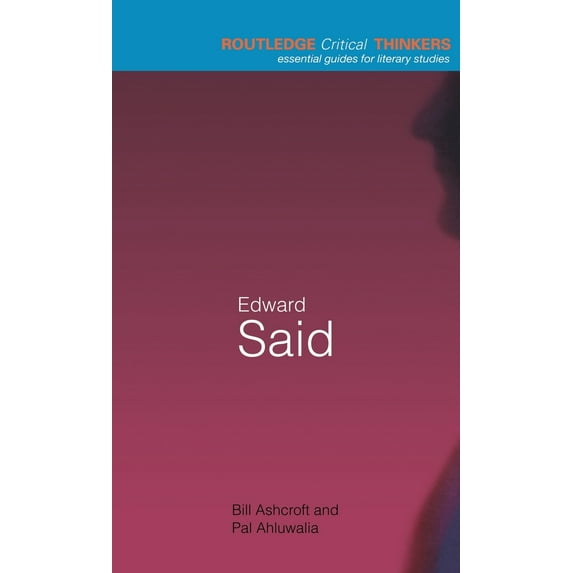Routledge Critical Thinkers (Hardcover): Edward Said (Edition 2 ...