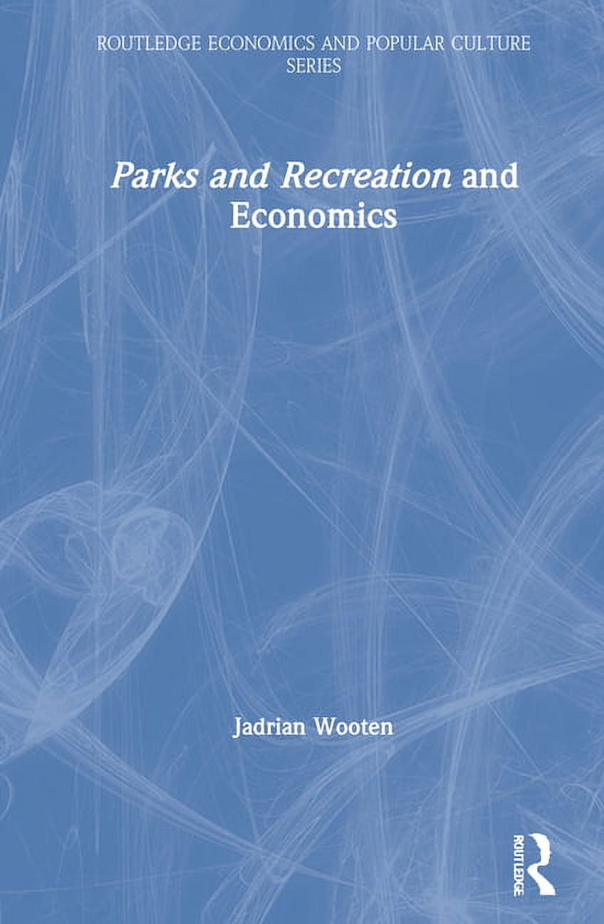 Routledge Economics and Popular Culture Parks and Recreation and ...