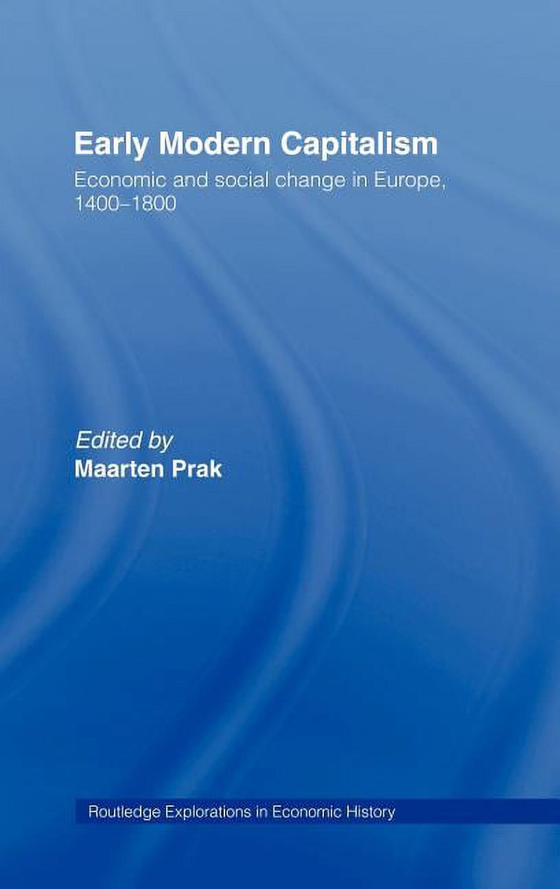Routledge Explorations in Economic Histo Early Modern Capitalism ...