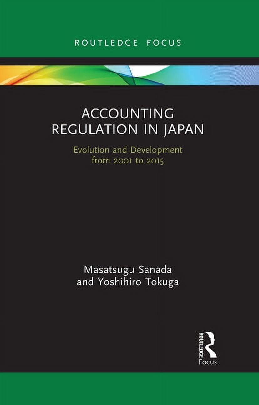 Routledge Focus on Accounting and Auditi Accounting Regulation in Japan ...