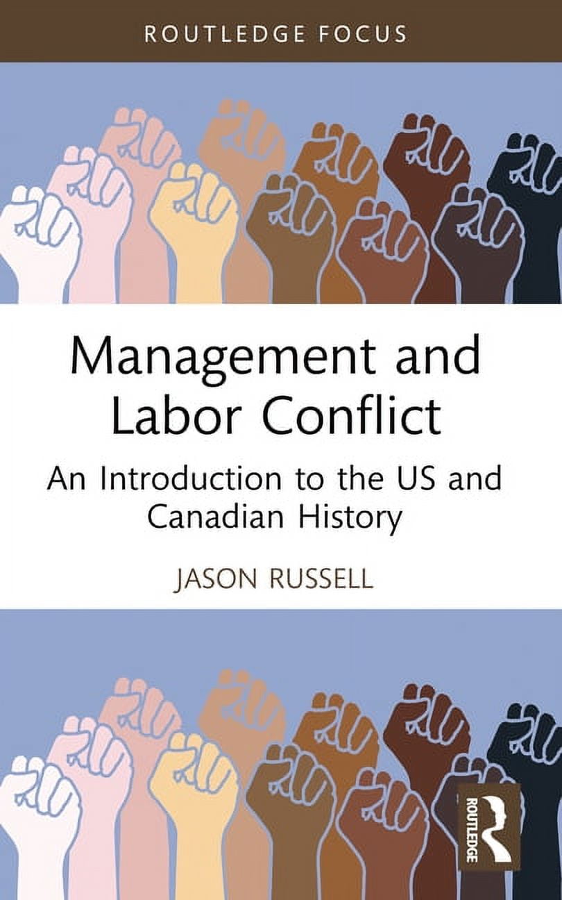 Routledge Focus on Business and Manageme Management and Labor Conflict ...
