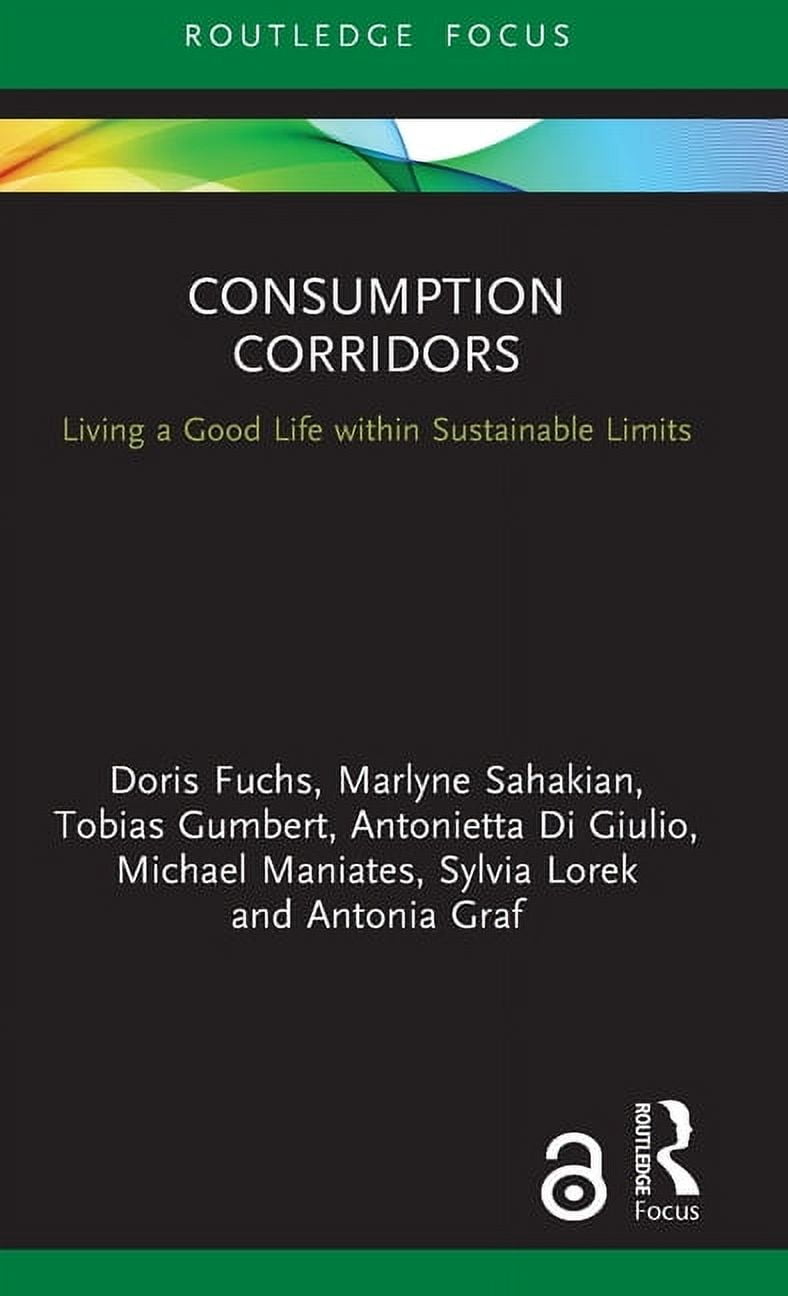 Routledge Focus on Environment and Susta Consumption Corridors: Living ...