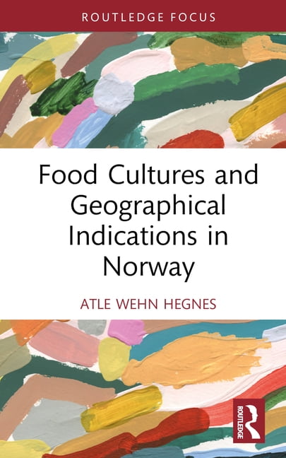 Routledge Focus on Environment and Susta Food Cultures and Geographical ...