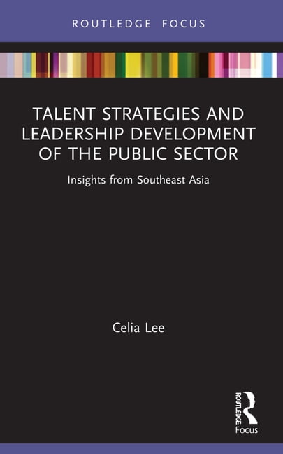 Routledge Focus on Public Governance in Talent Strategies and ...